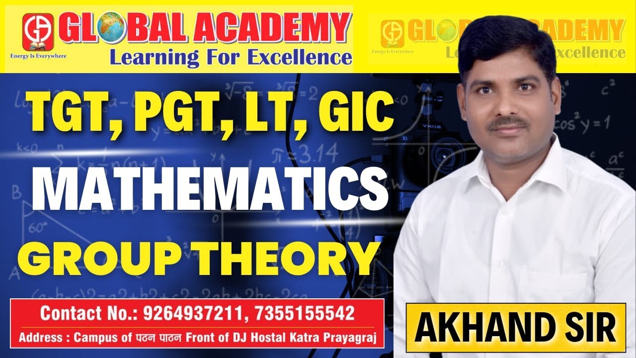 Group Theory By Akhand Sir ,Mathematics || Global Academy , Prayagraj ...
