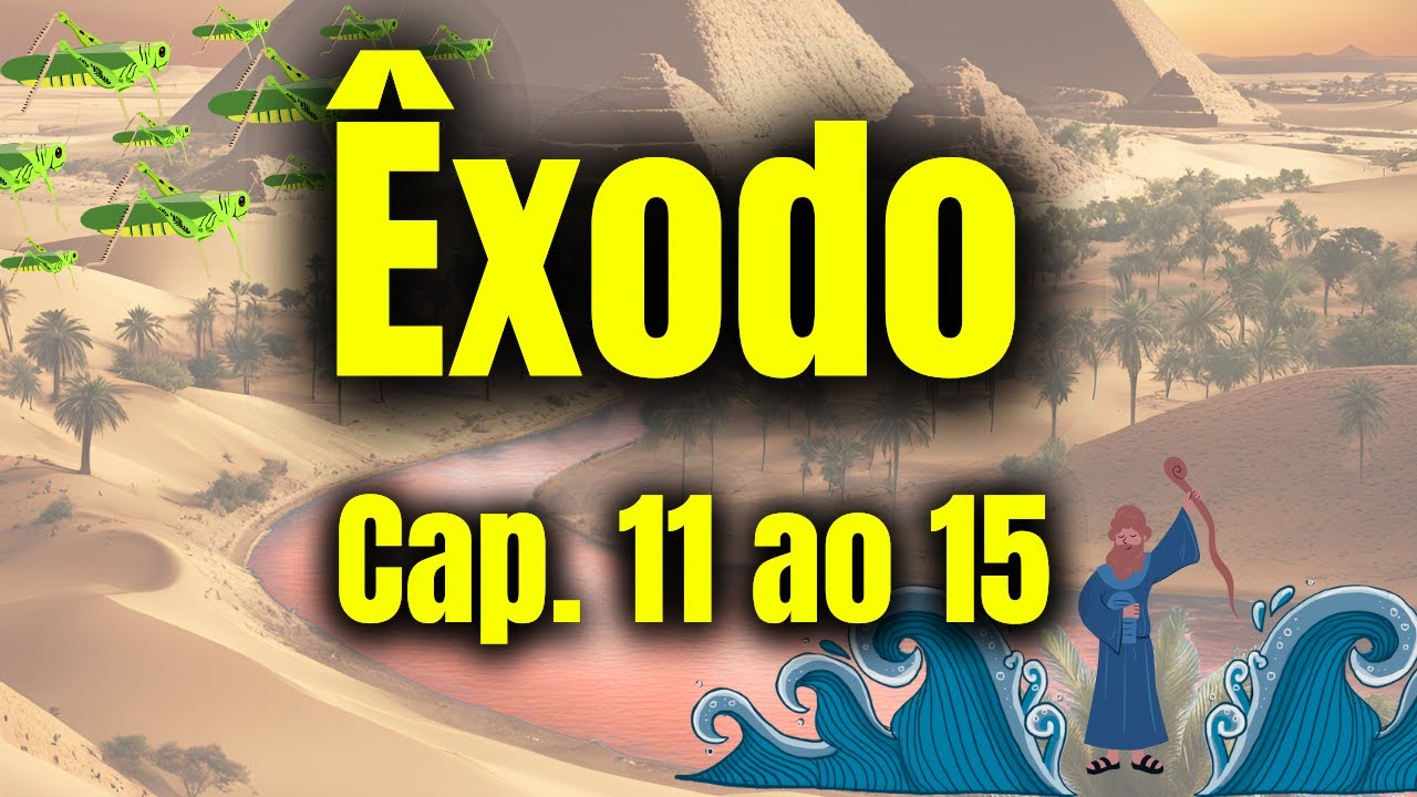 ÊXODO: CAPÍTULOS 11 AO 15 [LEITURA SIMPLES] - YouTube