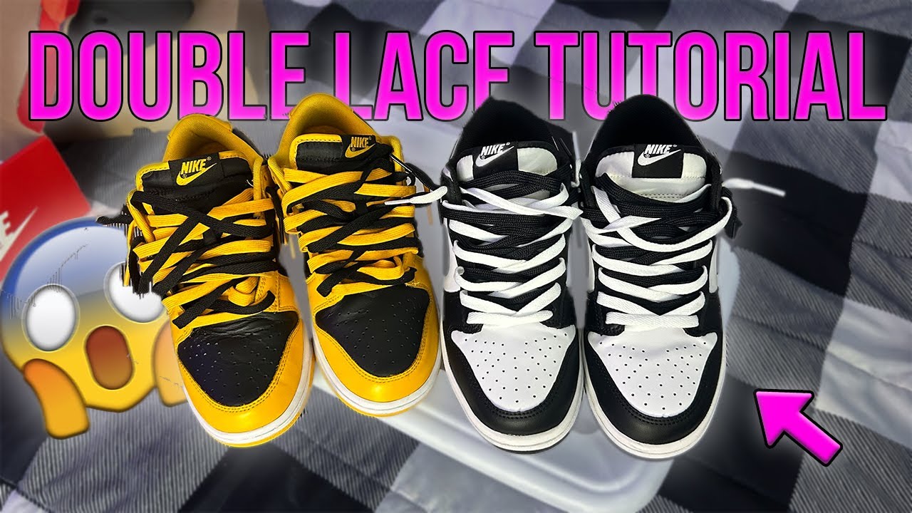 How To DOUBLE LACE Any DUNKS - YouTube