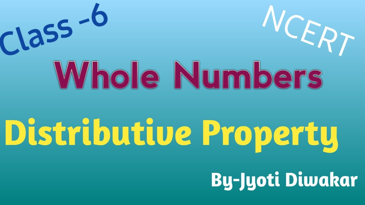 class -6, NCERT , maths , chapter-2, whole number, distributive ...