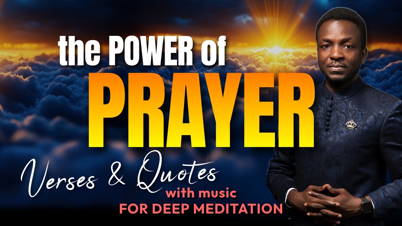 THE POWER OF PRAYER: Scriptures & Quotes for Meditation - YouTube