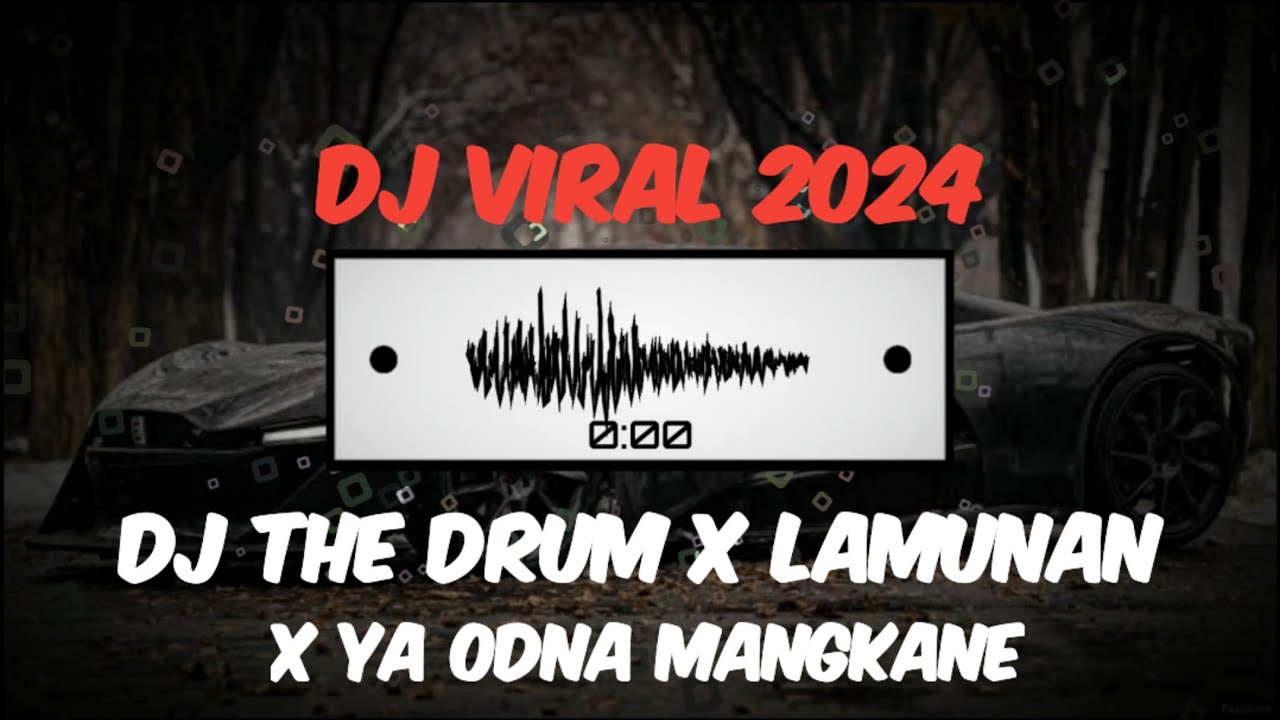 DJ THE DRUM X LAMUNAN X YA ODNA FULL SONG || DJ MENGKANE TERBARU 2024 ...