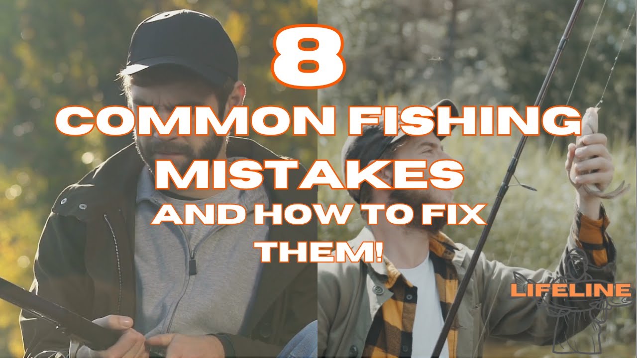 8 Fishing Mistakes You're Probably Making - And How to Fix Them! - YouTube