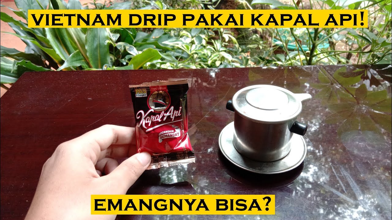 BIKIN VIETNAM DRIP PAKE KOPI KAPAL API! EMANGNYA BISA? - YouTube