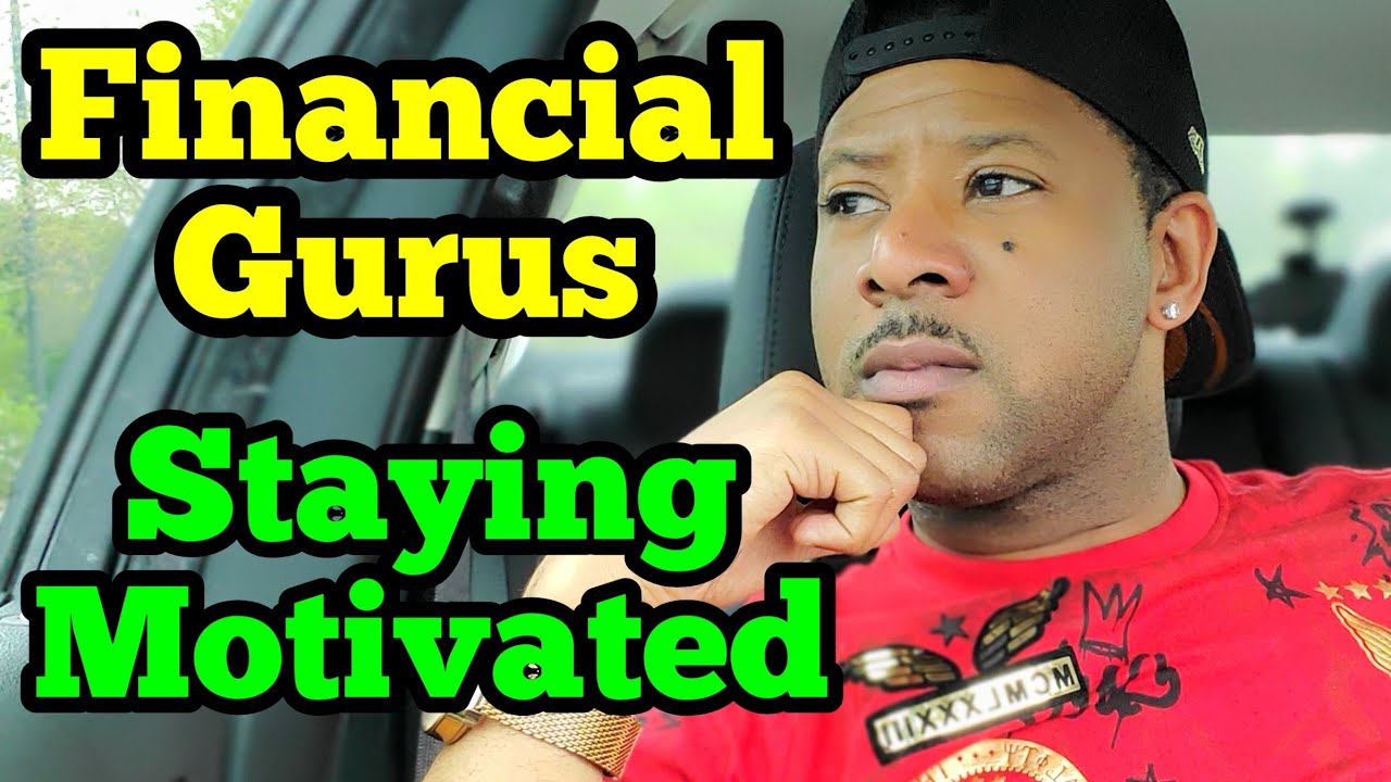 Financial Gurus and Staying Motivated - YouTube