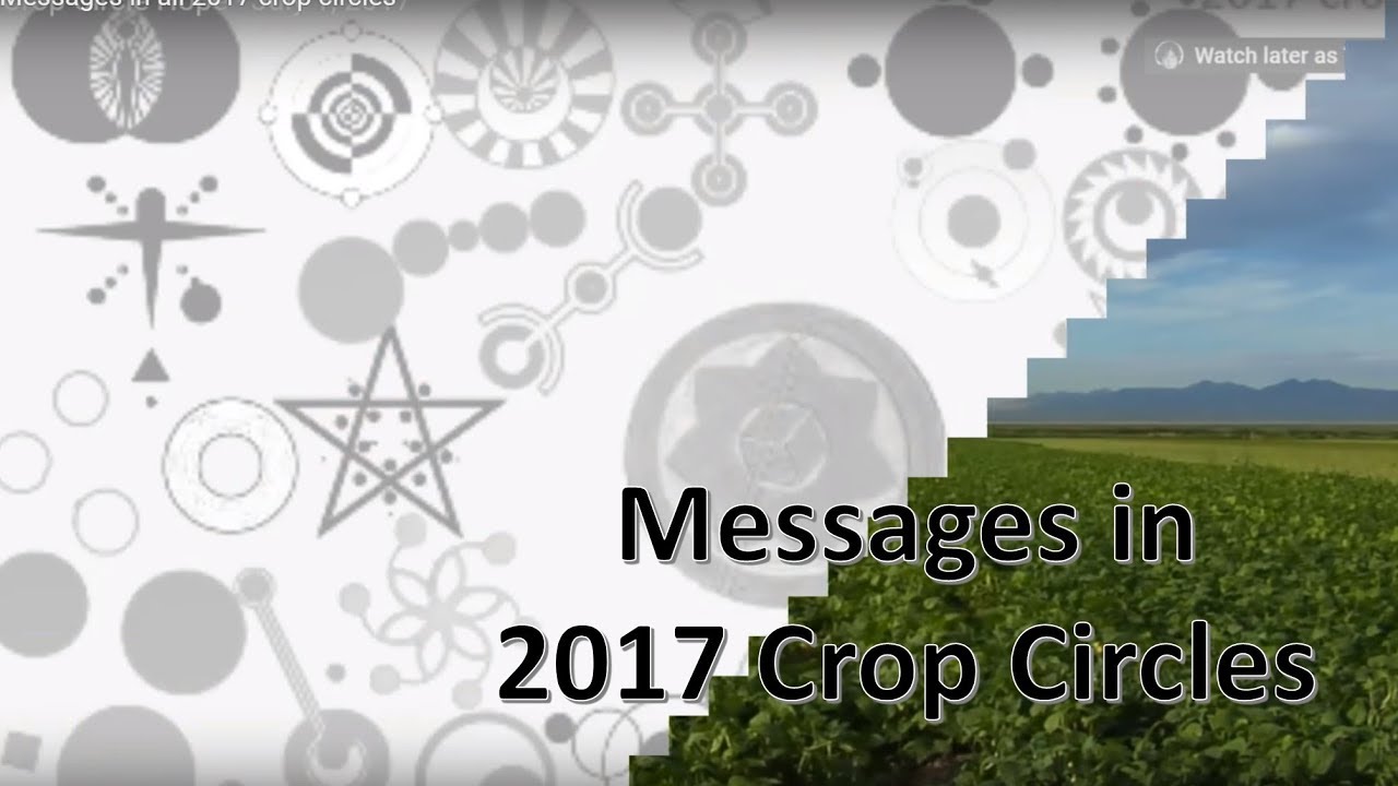 Messages in all 2017 crop circles - YouTube