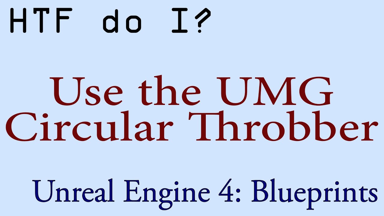 HTF do I? Use the Circular Throbber Widget in UMG - YouTube