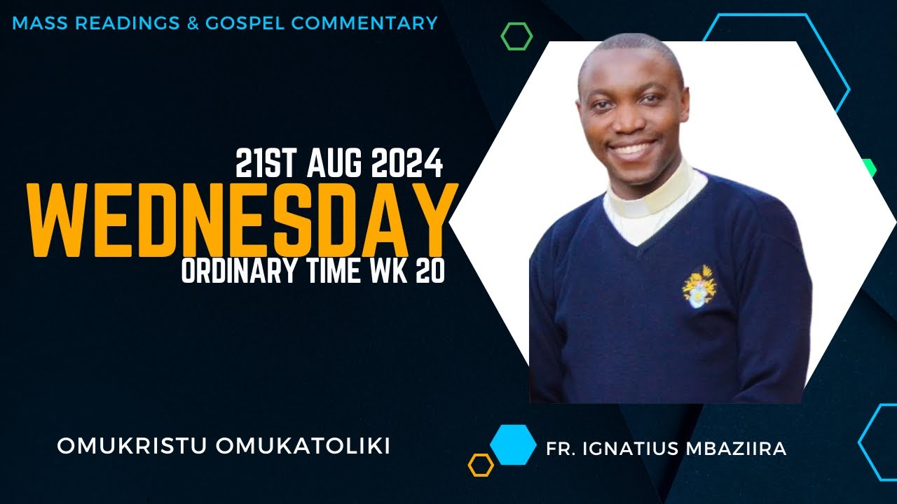 Wednesday 21st August 2024, Twentieth Week of Ordinary Time; Mass ...