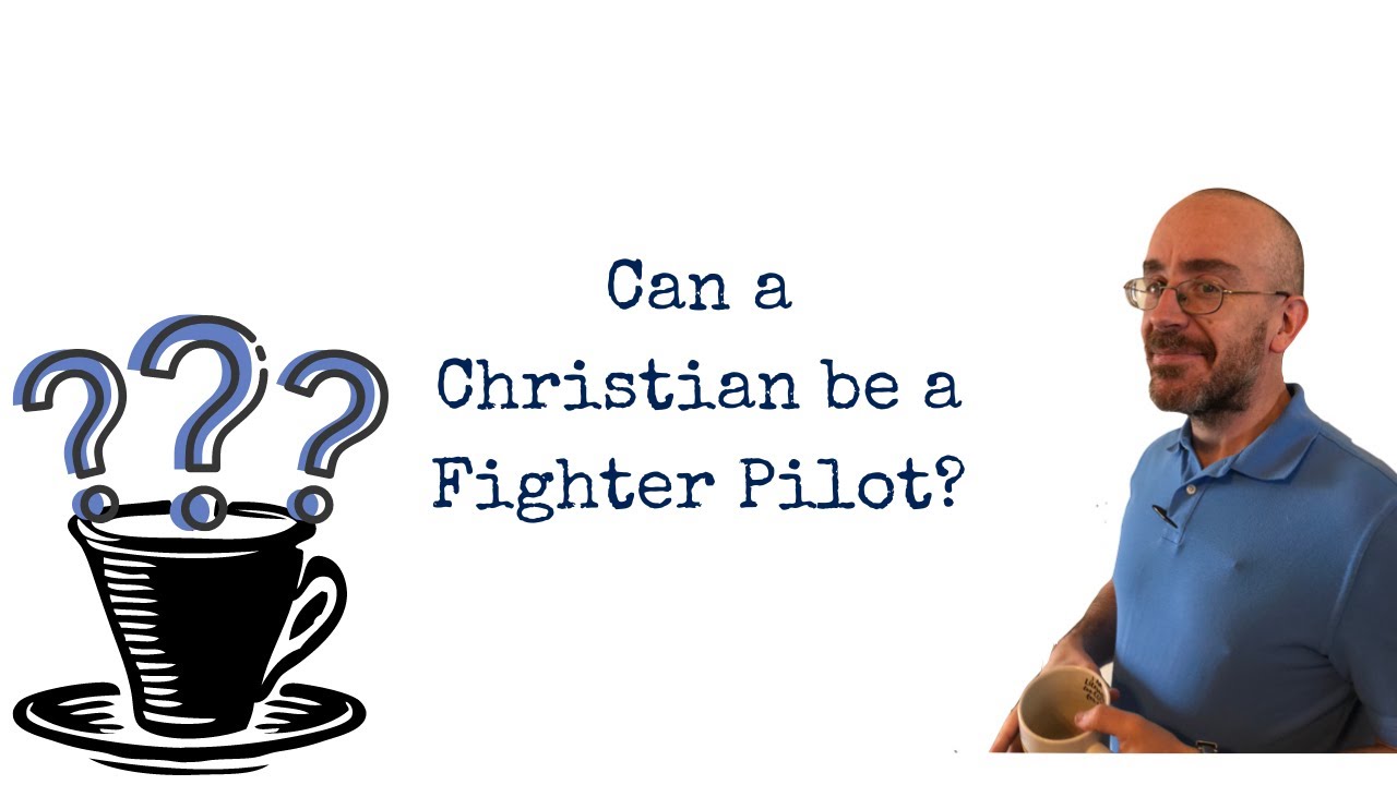 Can a Christian be a Fighter Pilot? - YouTube