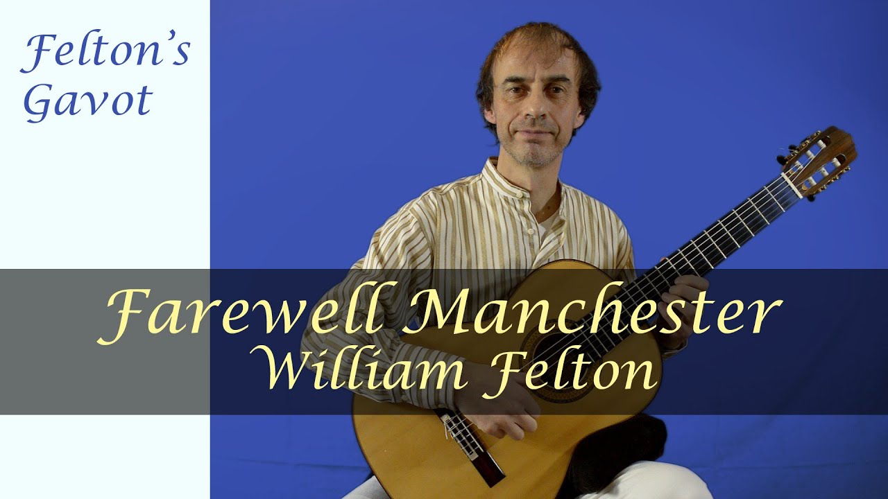 Farewell Manchester (William Felton) - YouTube