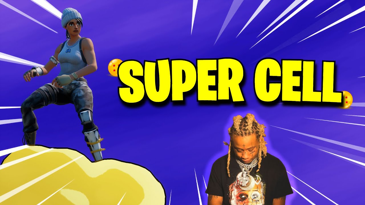 Fortnite Montage - "SUPER CELL☁️" (Trippie Redd) *NEW DRAGON BALL Z ...