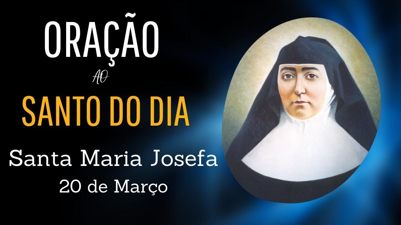 Santo do dia | Oração Santa Maria Josefa - YouTube