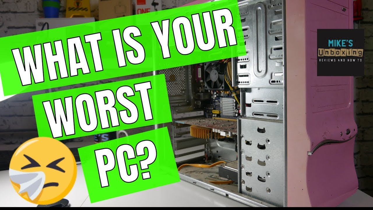 What is the WORST PC In Your House? Naming Shaming and Cleaning - YouTube