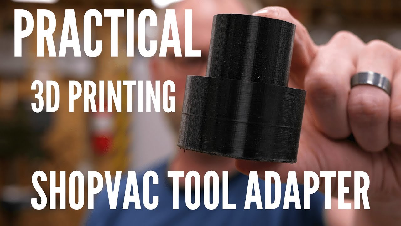 Practical 3D Printing - Shop-vac Tool Adapter | [0034] - YouTube