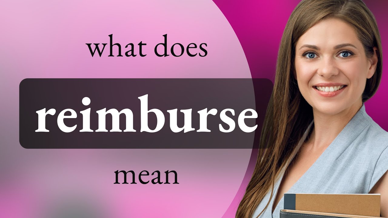 Reimburse | REIMBURSE definition - YouTube