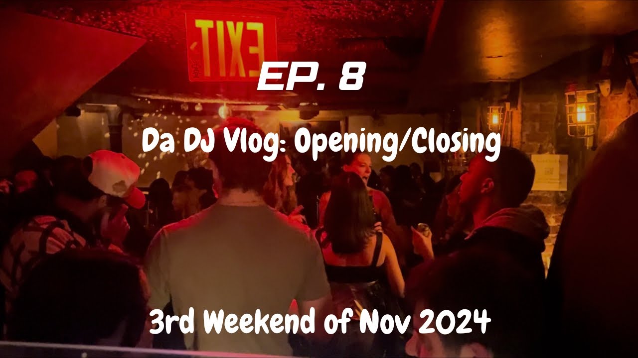 Da DJ Vlog Ep.8: Opening & Closing as a DJ in NYC - YouTube