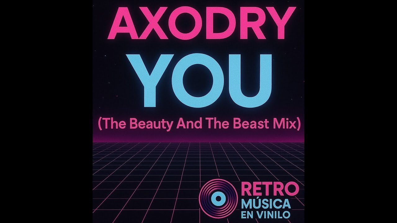 Axodry – You (The Beauty And The Beast Mix) - YouTube