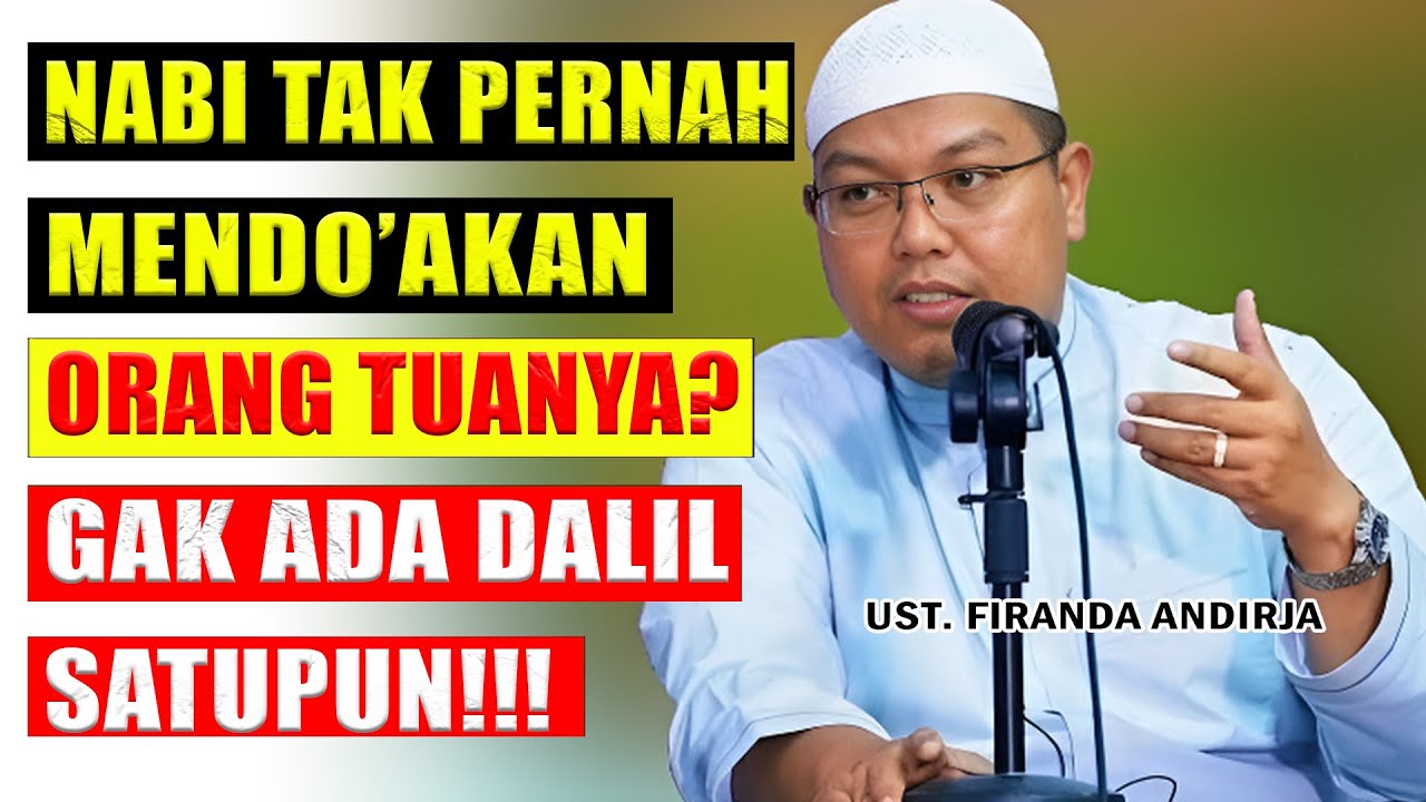 NABI TAK MENDOAKAN KEDUA ORANG TUANYA? SIMAK PENJELASANNYA!!! | UST ...