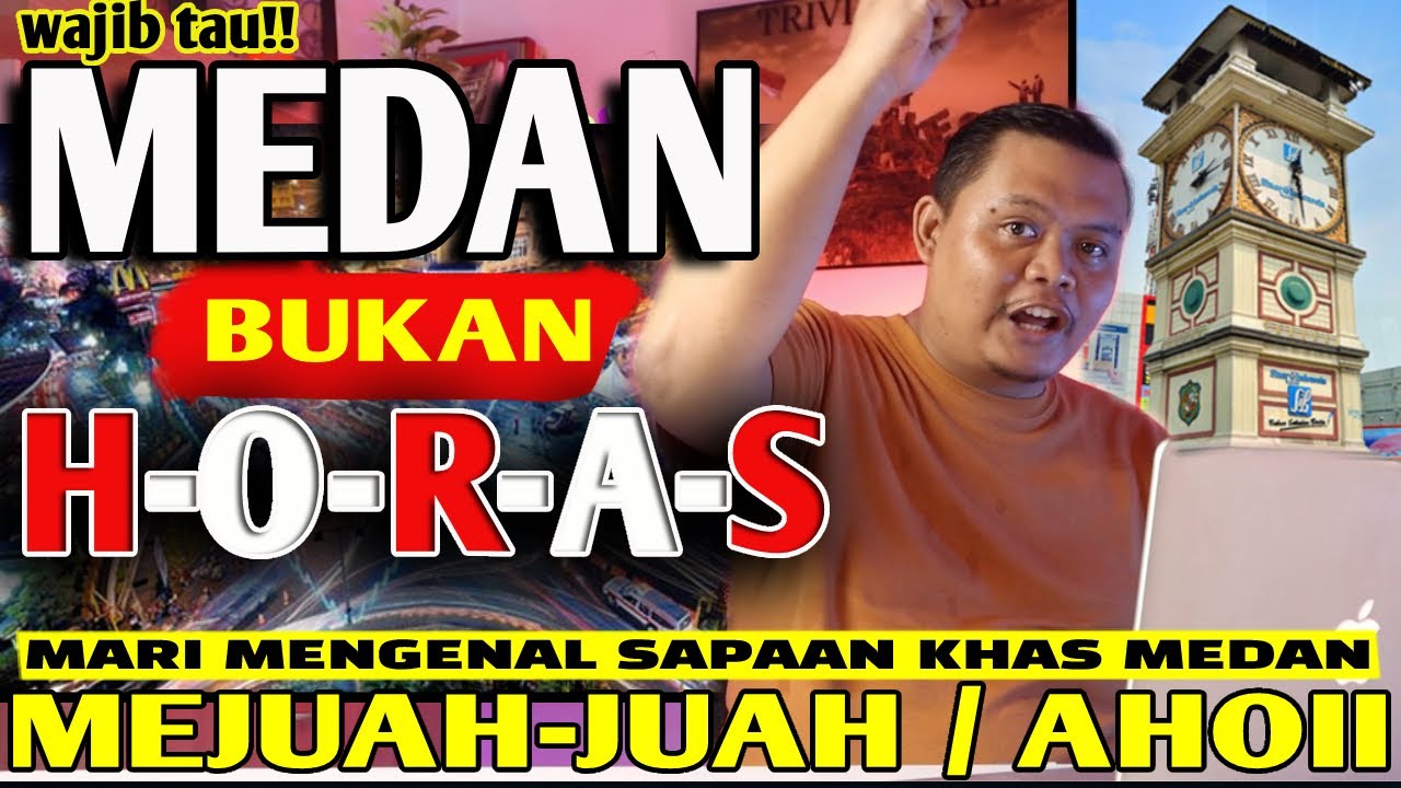 FAKTA UNIK - SEJARAH KOTA MEDAN - Mengapa Salam Medan Horas bukan ...