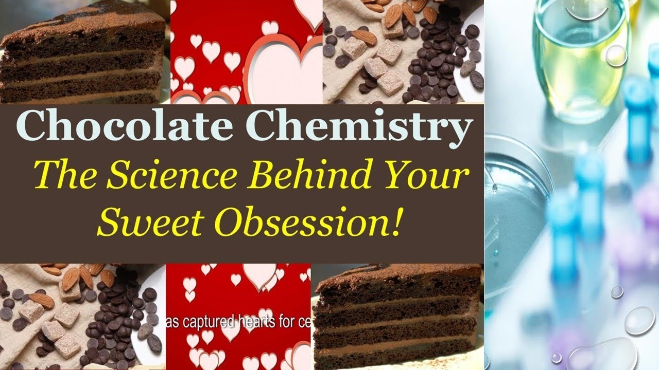 Chocolate Chemistry//The Science Behind Your Sweet Obsession - YouTube