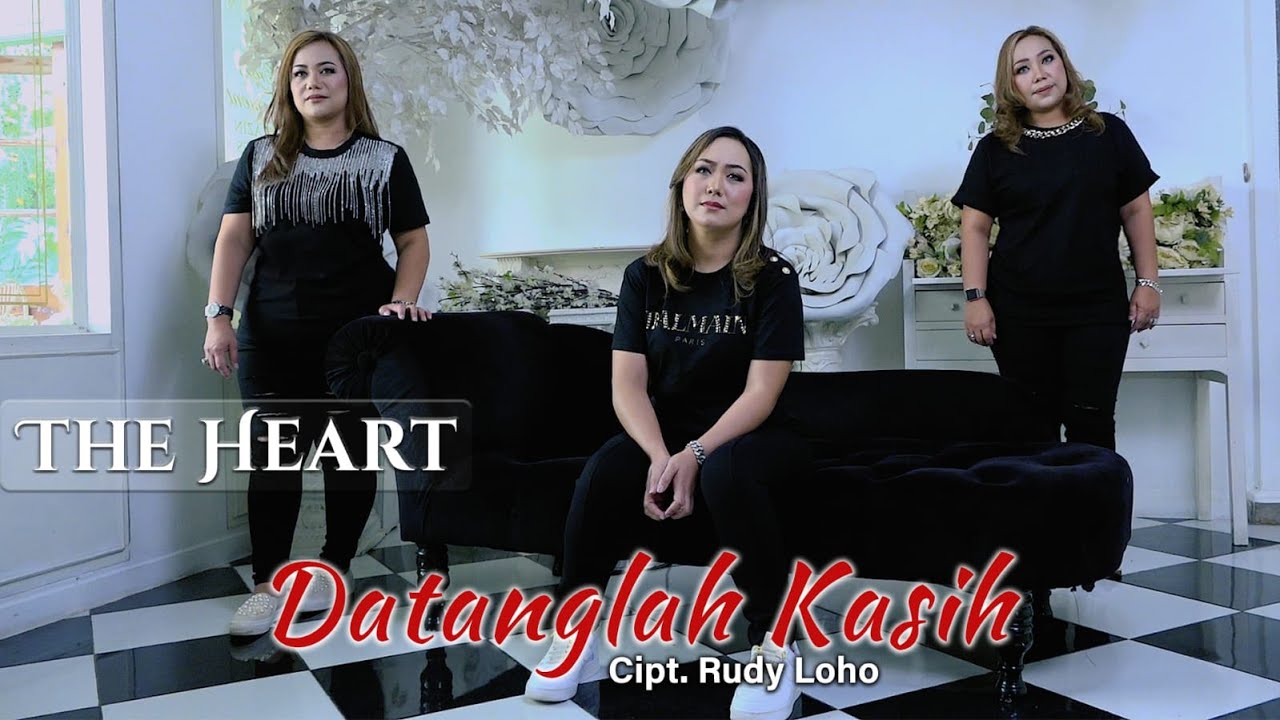 THE HEART (SIMATUPANG SISTER) - DATANGLAH KASIH ( Official Music Video ...