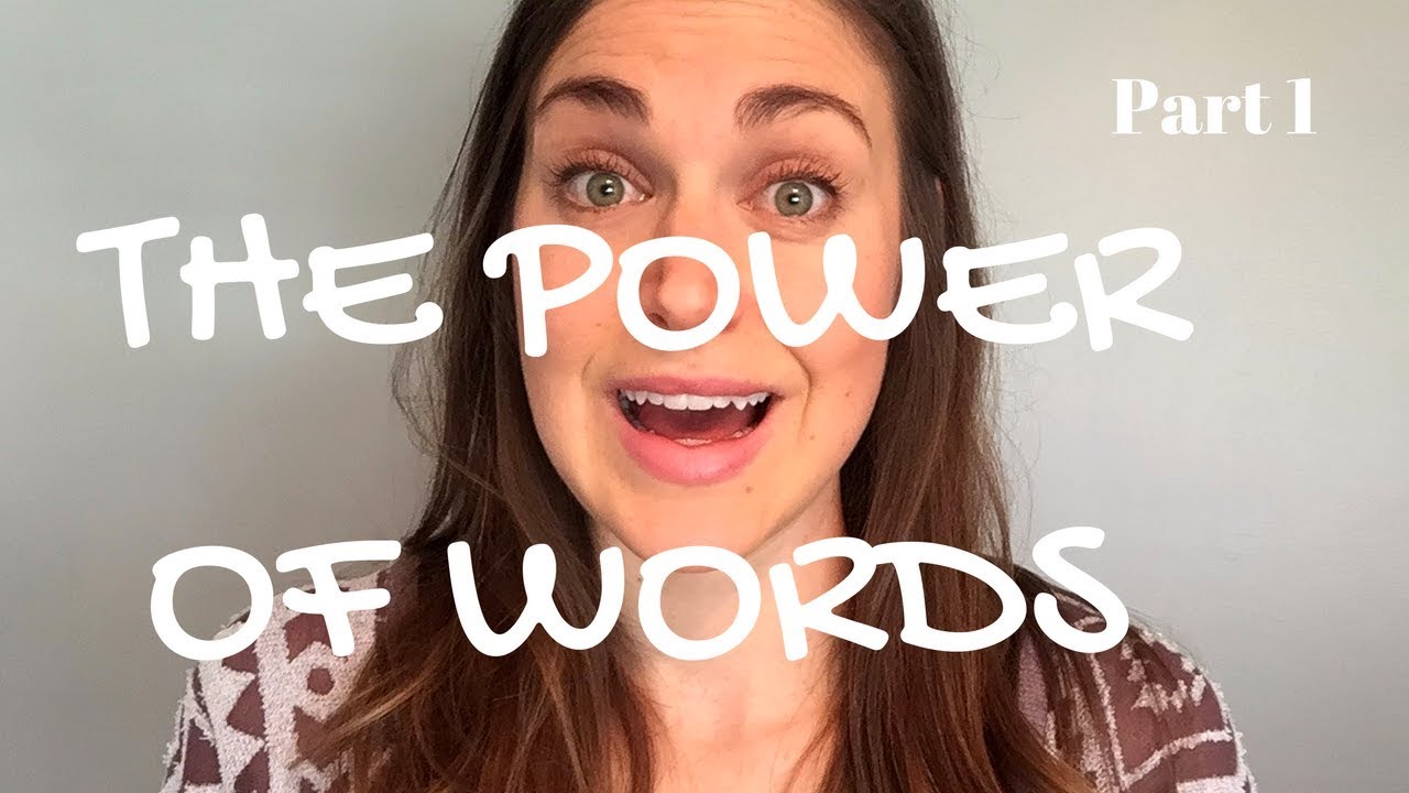 The Power of Words...Your words matter! Part 1 - YouTube
