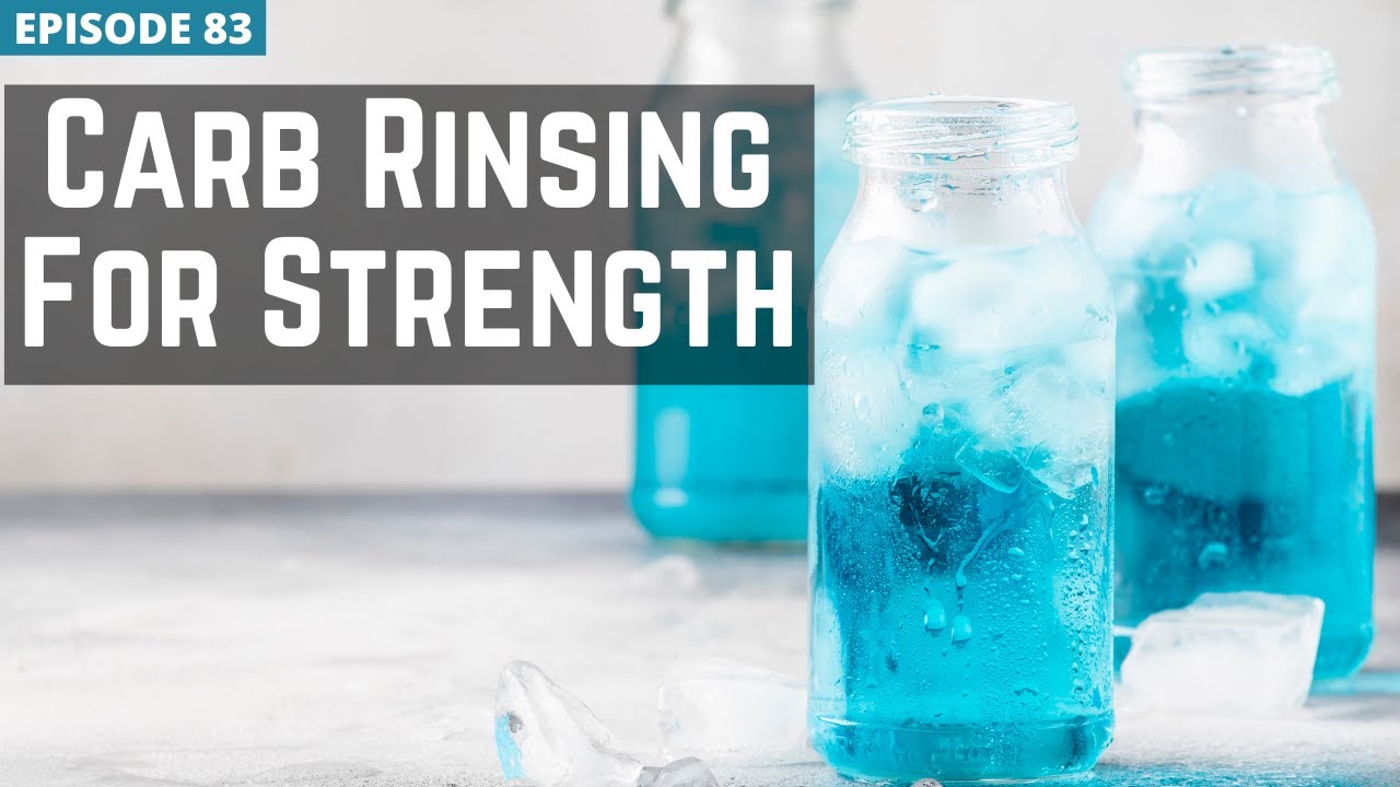 83: Carb Rinsing For Strength - YouTube