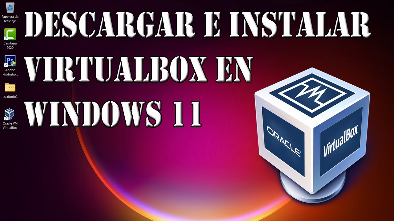 como descargar e instalar virtualbox en w11 - YouTube