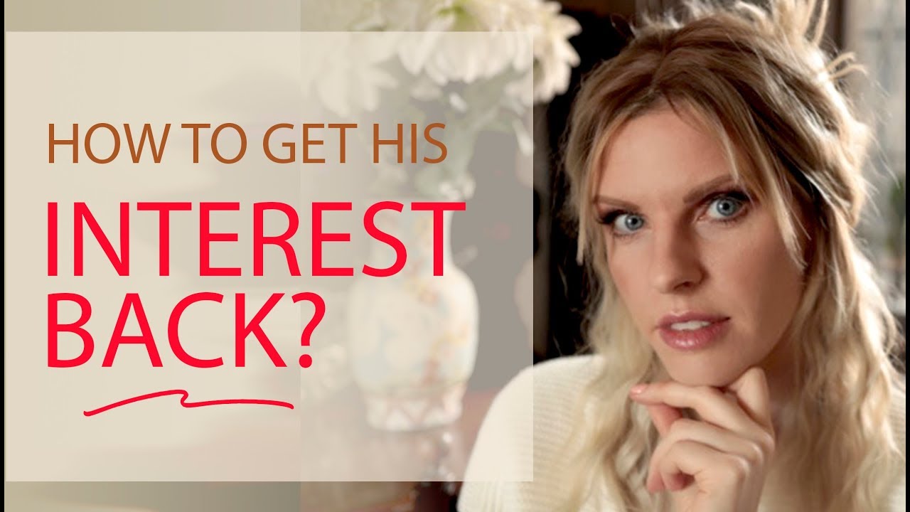 He Lost Interest In Me | How To Get His Interest Back Tips | Greta ...