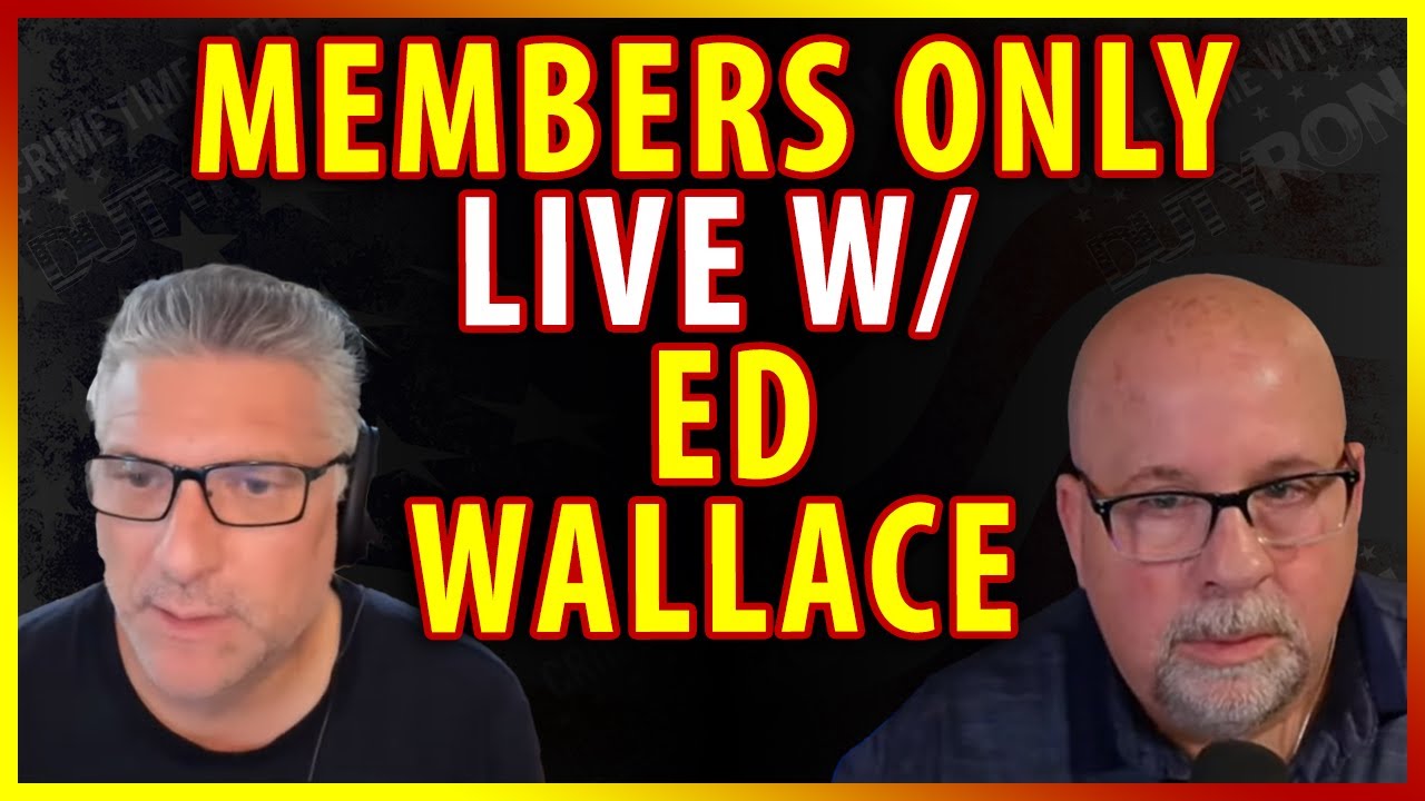 Members only Live with Ed Wallace - YouTube