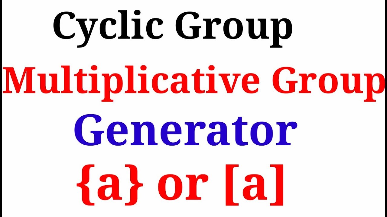 🔥🔥 Group theory:- 2 || Cyclic Group || Multiplicative Group ...