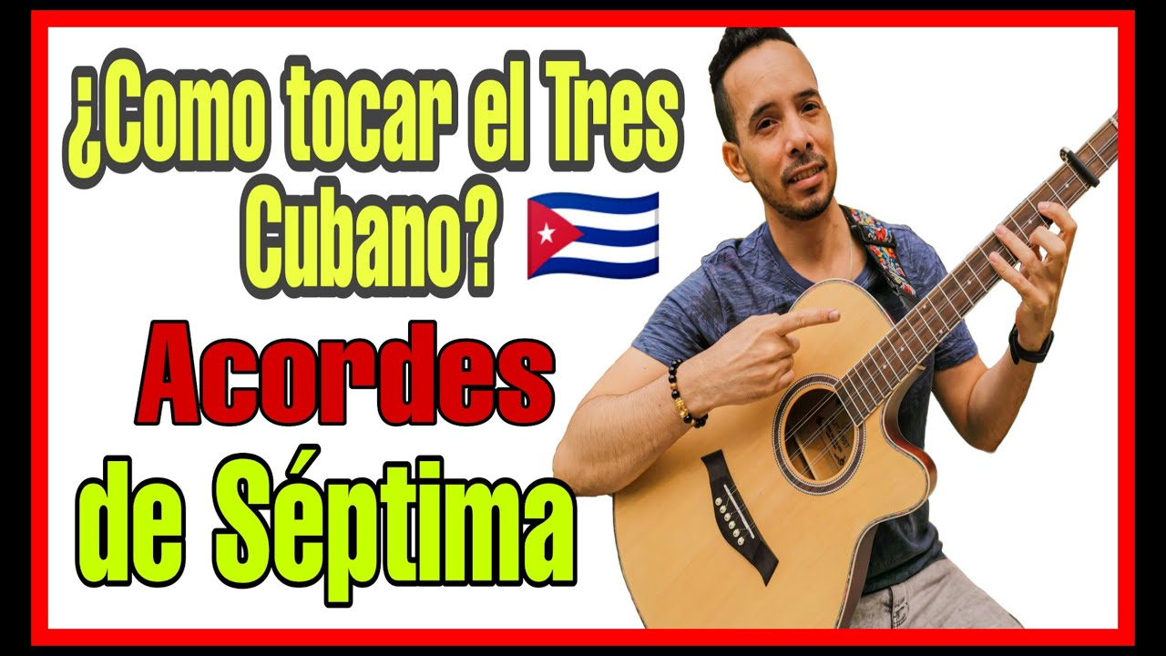 COMO TOCAR EL TRES CUBANO🇨🇺..ACORDES DE SEPTIMA Y RECURSOS PARA EL SOLO ...