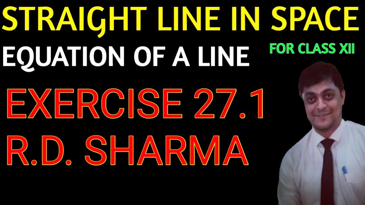 3d - straight line in space class 12 rd sharma exercise 27.1 | 28.1 ...