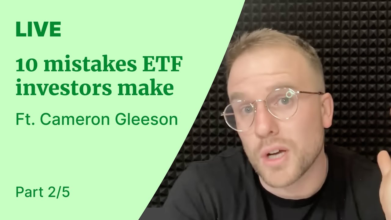 10 mistakes ETF investors, ft. Betashares' Cameron Gleeson [Part 2/5 ...