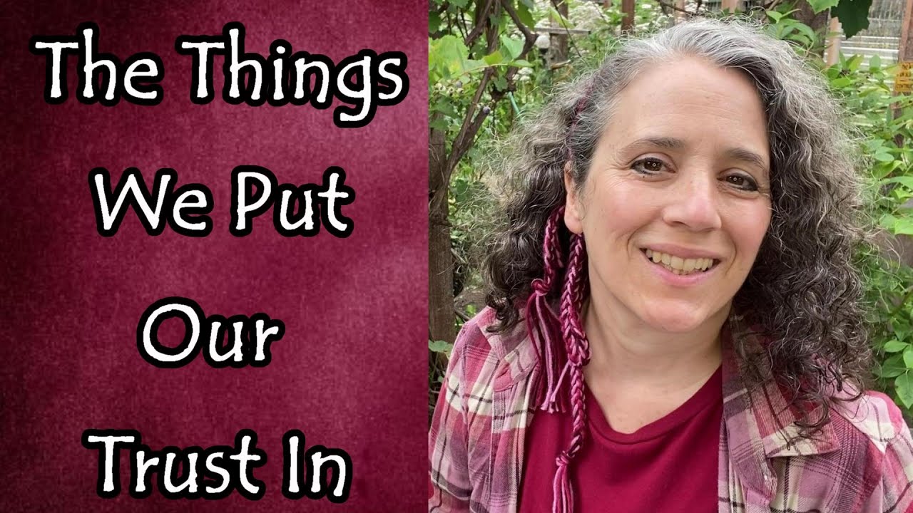 The Things We Put Our Trust In (Random Thoughts to Ponder Series) - YouTube