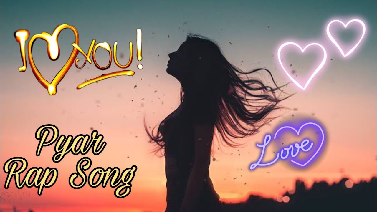 Pyar || प्यार || Rap Song | Best Song | Love | - YouTube