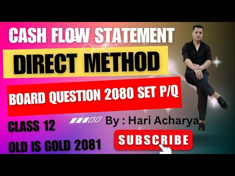 Cash Flow Statement using direct method || Class 12|| 2080 set P/Q ...