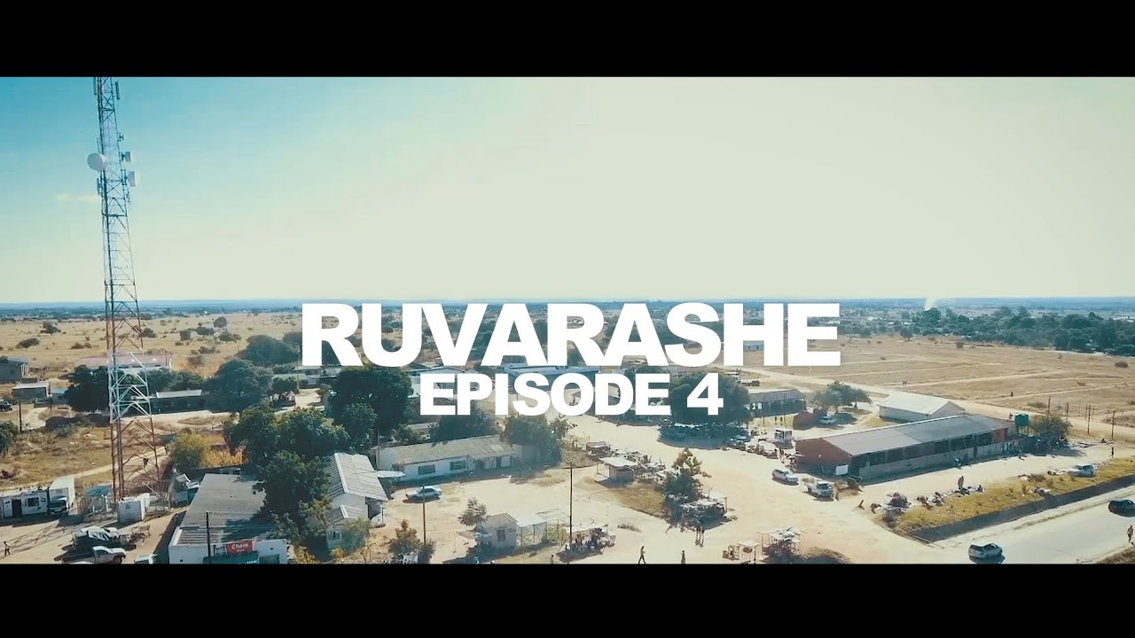 RUVARASHE EPISODE 4(FINALE) - YouTube