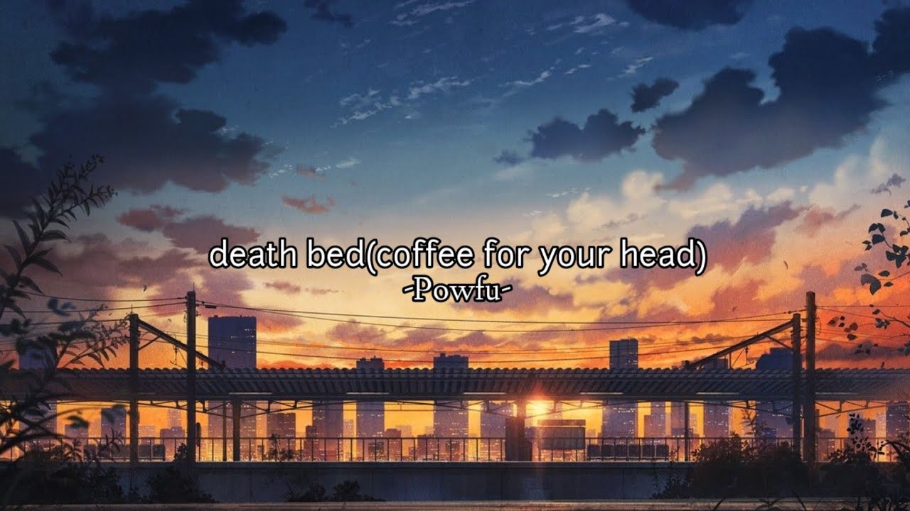 death bed (coffee for your head) - powfu [Speed Up]| (Lyrics) - YouTube