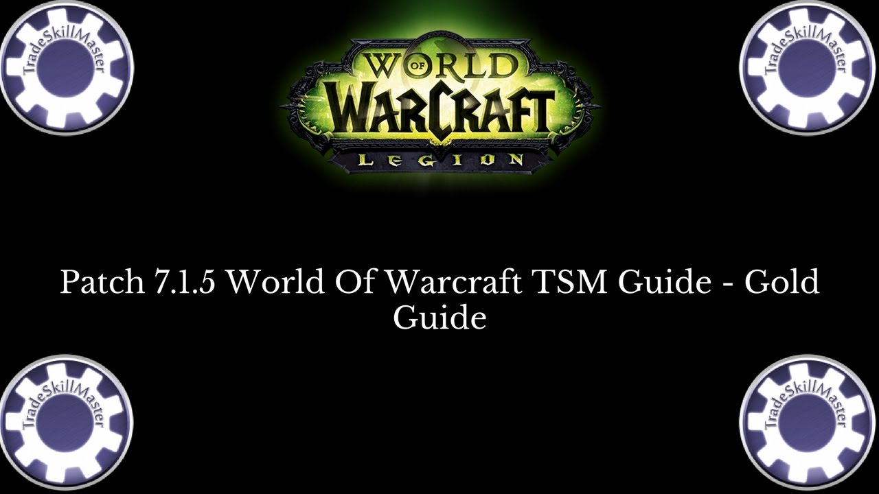 Patch 7.1.5 World Of Warcraft TSM Guide - Gold Guide - YouTube