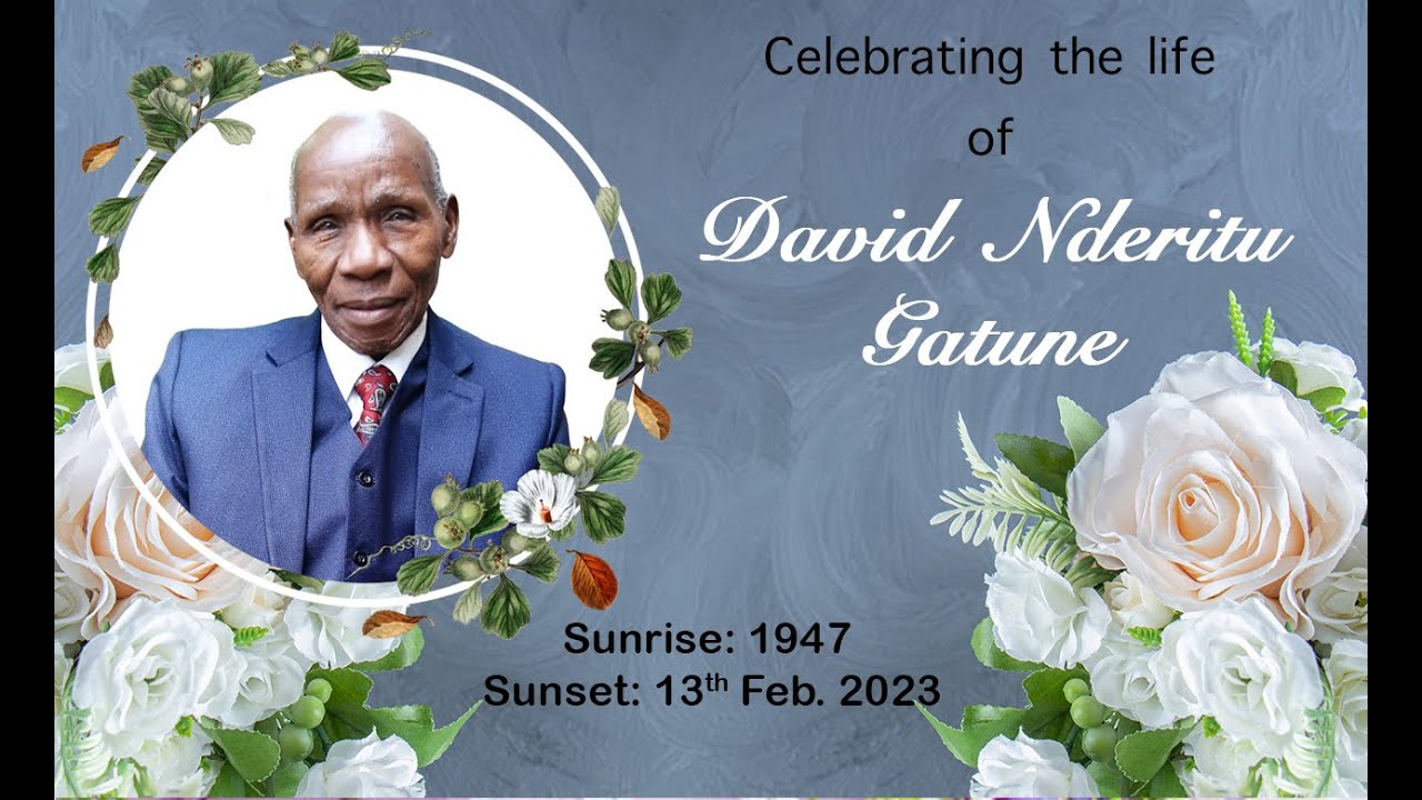 Celebrating a Life Well Lived of the Late Mr. David Nderitu Gatune ...