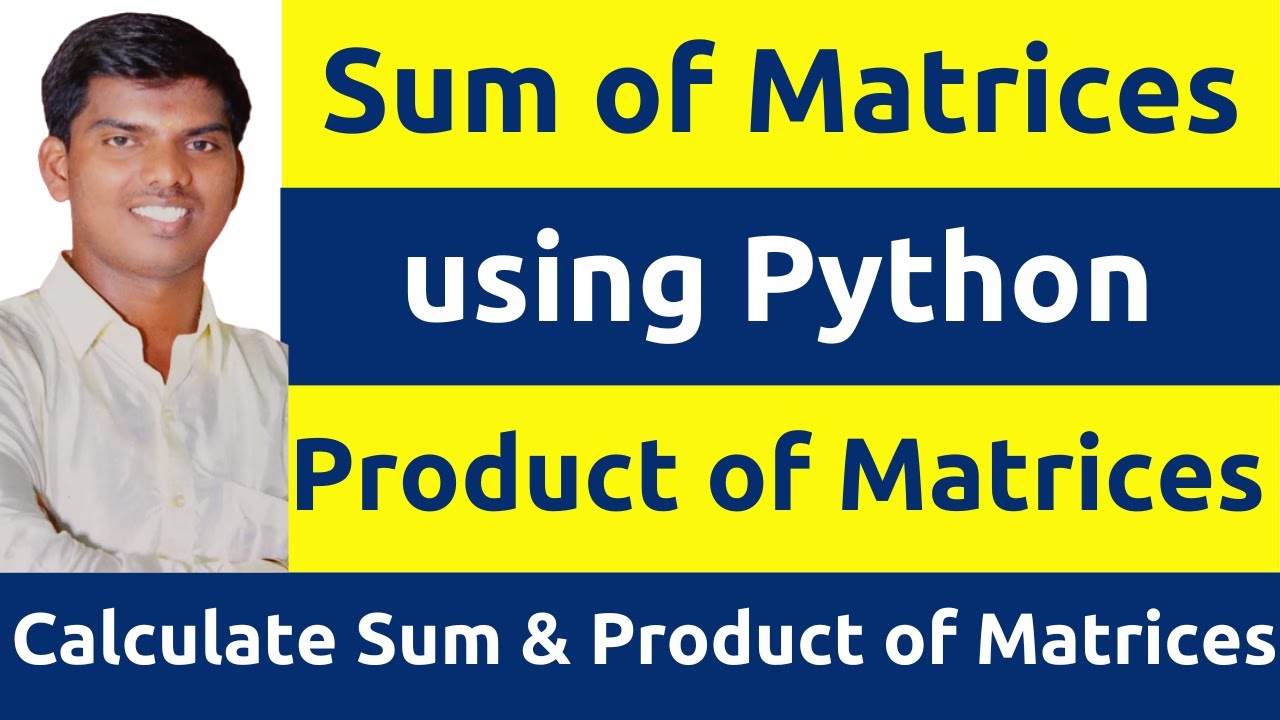 WAP To Calculate The Sum Product Of Two Compatible Matrices Using WAP To Calculate The Sum Product Of Two Compatible Matrices Using