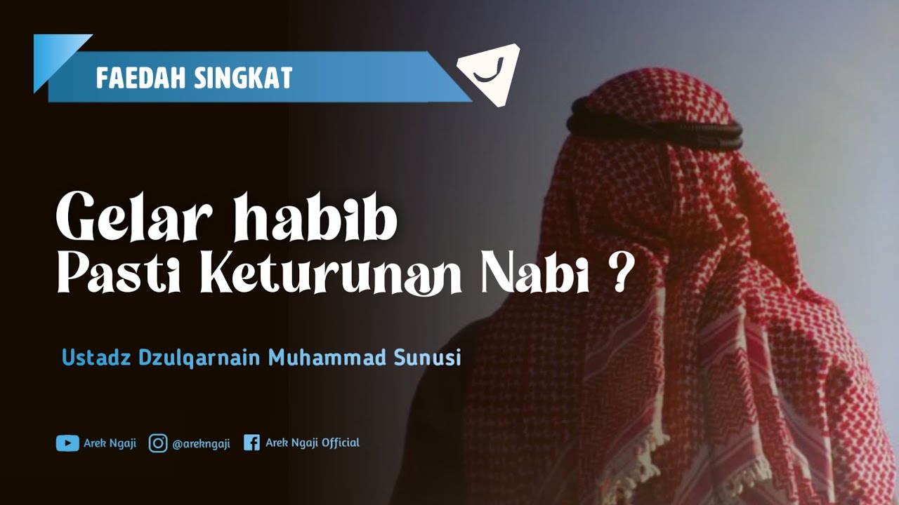 Gelar habib pasti keturunan Rasulullah? - Ustadz Dzulqarnain Muhammad ...