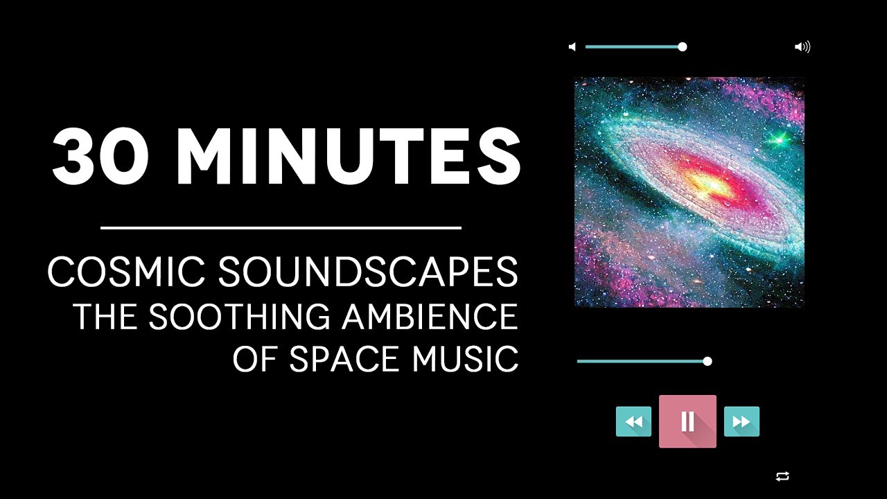 30 Minutes of Cosmic Soundscapes: The Soothing Ambience of Space Music ...