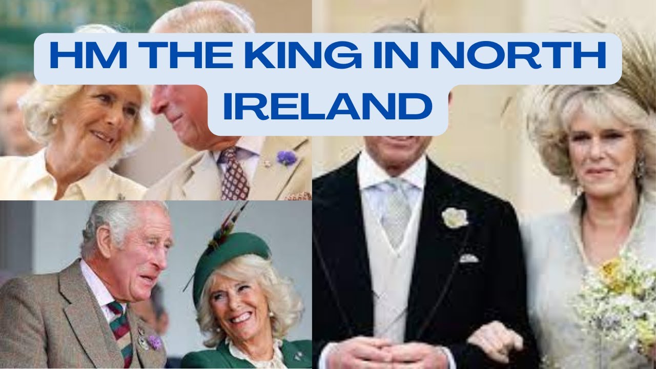 KING CHARLES III & WIFE CAMILLA IN NORTHERN IRELAND - YouTube