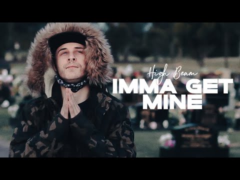 HIGH BEAM - IMMA GET MINE (Official Music Video) - YouTube