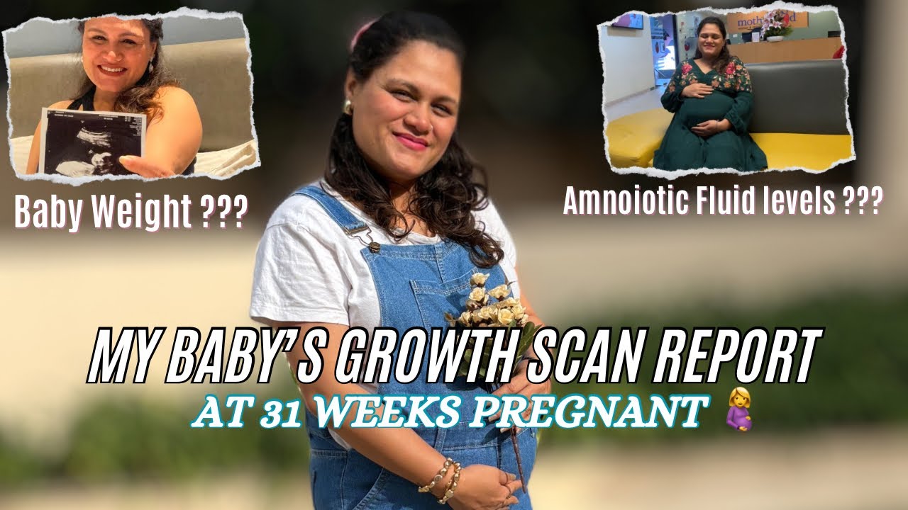 My Baby’s 🤰GROWTH SCAN Report at 31 weeks | All you need to know about ...