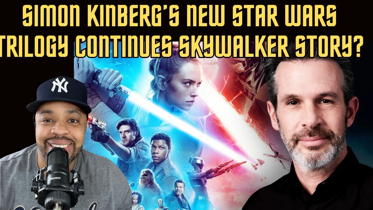Simon Kinberg's New Star Wars Trilogy: Continuing the Skywalker saga ...