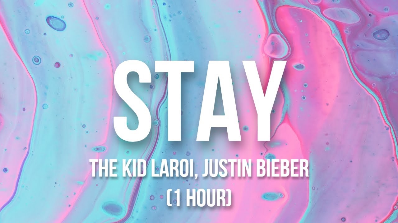 Stay - The Kid LAROI, Justin Bieber [slowed + reverb] (1 HOUR VERSION ...