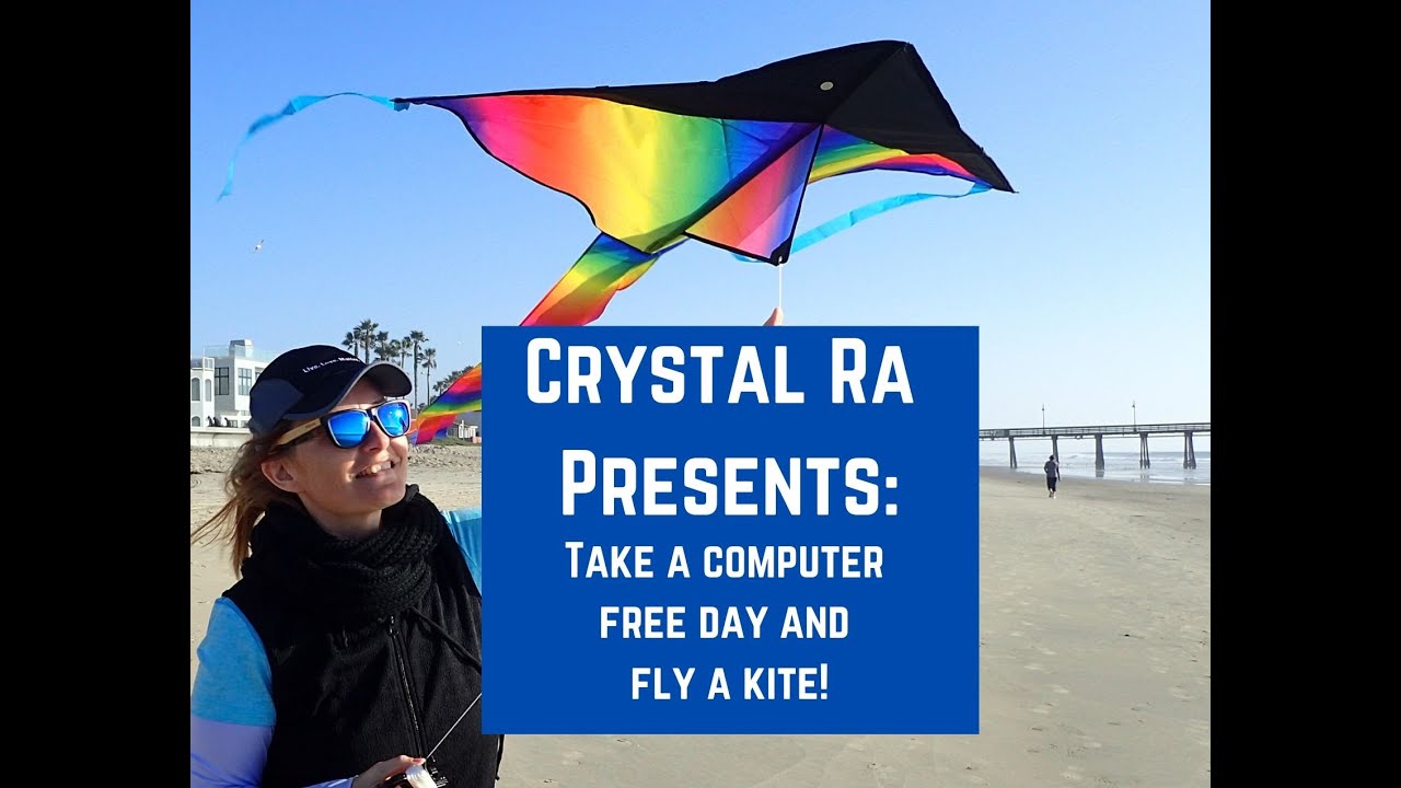 Crystal Ra presents: Take a computer free day and fly a kite! - YouTube